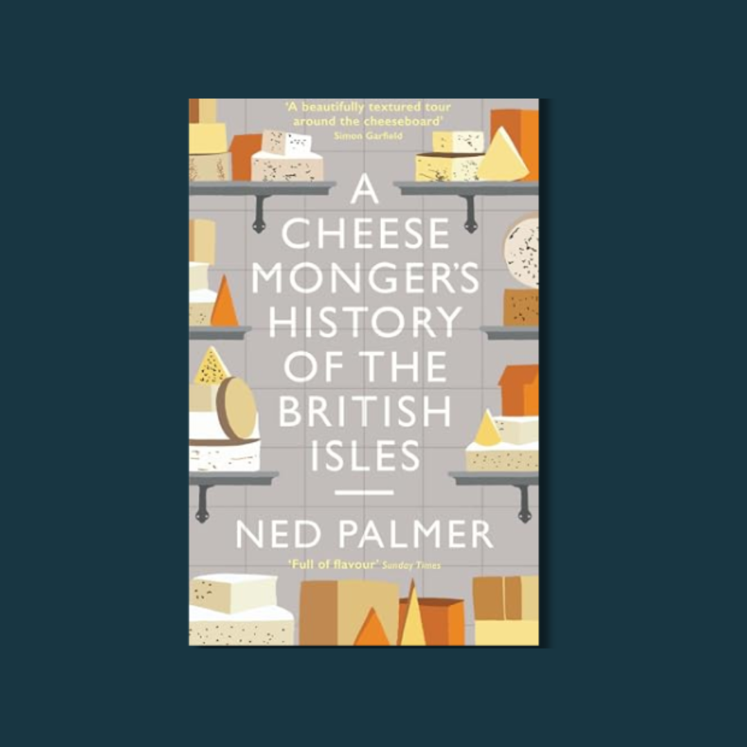 A Cheesemonger's History of The British Isles – Rennet & Rind